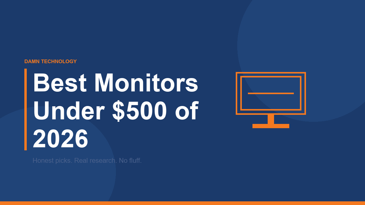 Best Monitors Under $500 (2026) | Damn Technology
